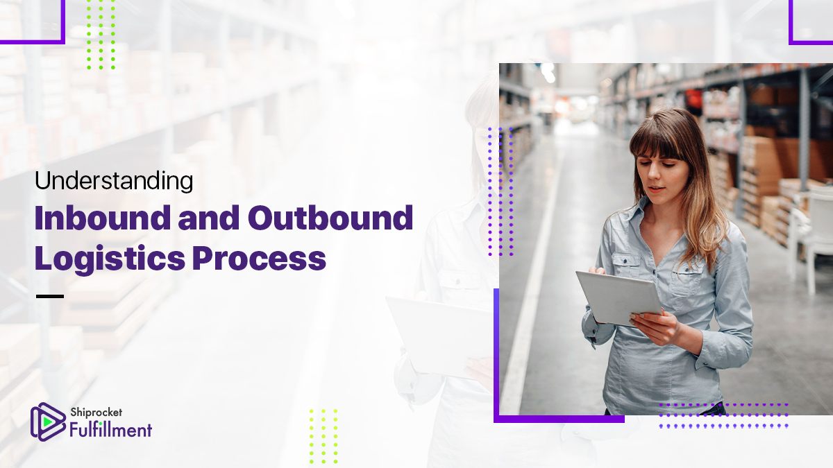 A Deeper Look at Inbound and Outbound Logistics and Fulfillment ...