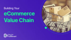 Ecommerce Value Chain: Understanding the Key Elements - Shiprocket Fulfillment