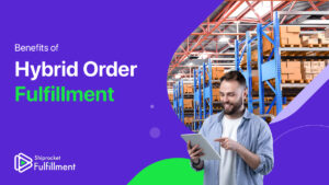 The Benefits of Hybrid Order Fulfillment In 2025 - Shiprocket Fulfillment