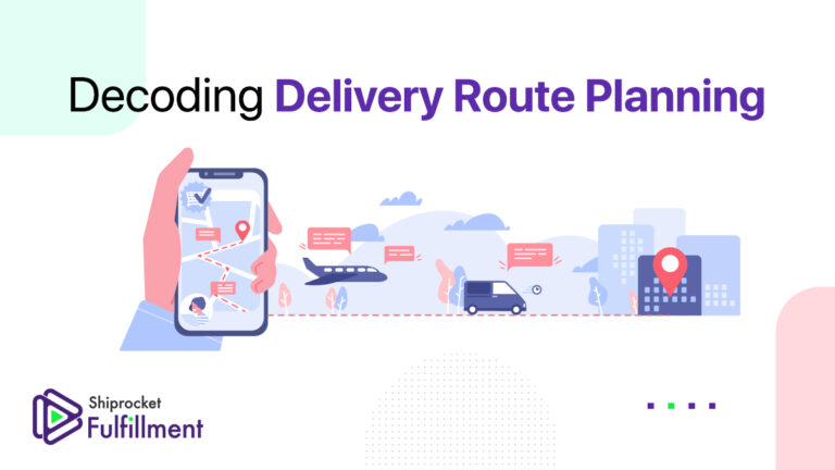 Ultimate Guide To Delivery Route Planning - Shiprocket Fulfillment