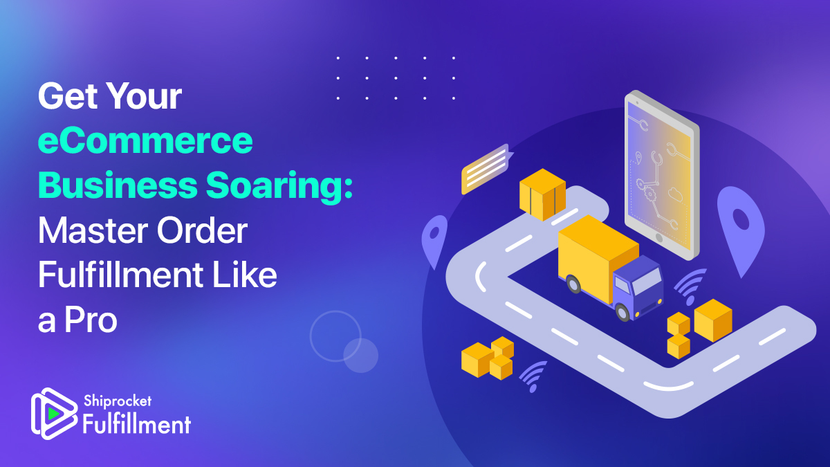 Improve Your eCommerce Operations: Understanding Order Fulfillment ...